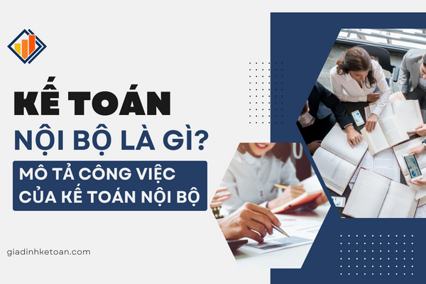 Kế Toán Nội Bộ Là Gì? Mô Tả Công Việc Của Kế Toán Nội Bộ